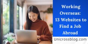 Working Overseas: 13 Websites to Find a Job Abroad | UnicrossBlog