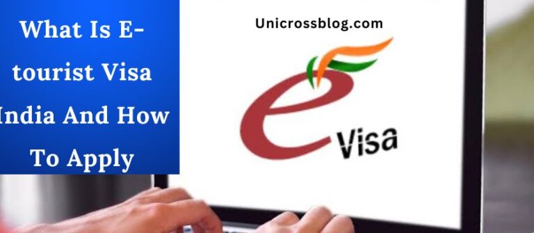 What Is E-tourist Visa India And How To Apply | UnicrossBlog