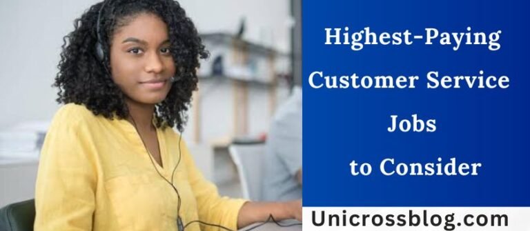 Highest-Paying Customer Service Jobs to Consider | UnicrossBlog