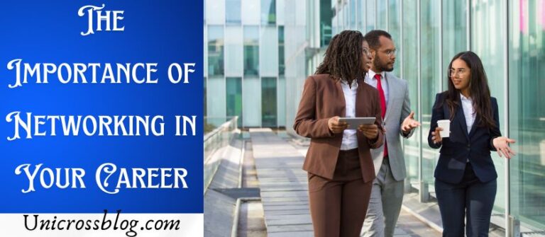 The Importance of Networking in Your Career | UnicrossBlog