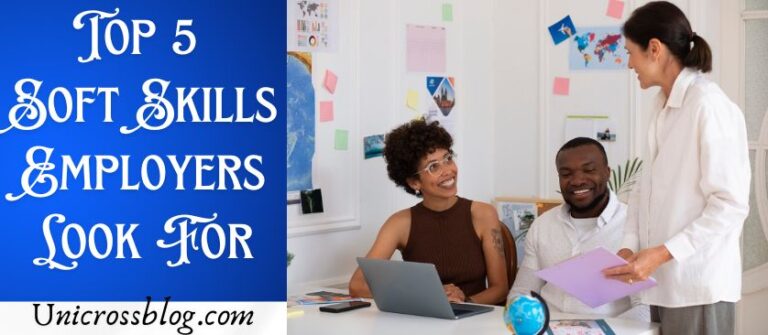 The Top 5 Soft Skills Employers Look For | UnicrossBlog