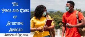 The Pros and Cons of Studying Abroad | UnicrossBlog