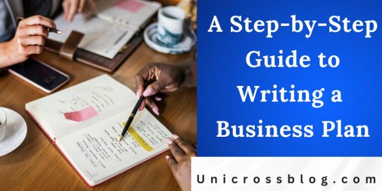 A Step-by-Step Guide to Writing a Business Plan | UnicrossBlog