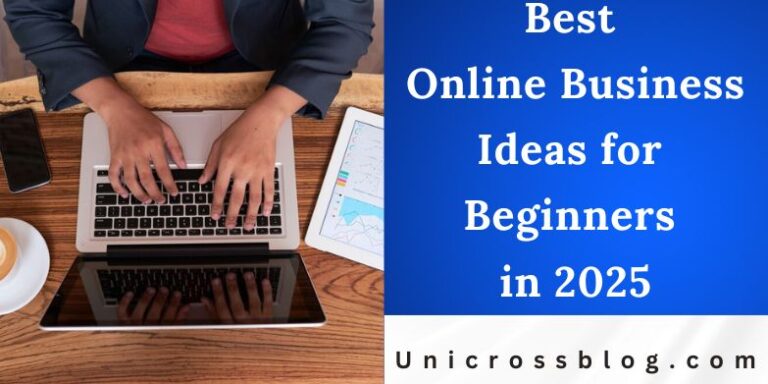 Best Online Business Ideas for Beginners in 2025 | UnicrossBlog