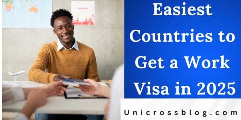 Easiest Countries to Get a Work Visa in 2025 | UnicrossBlog