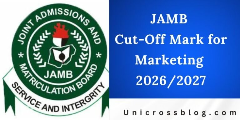 JAMB Cut-Off Mark for Marketing 2026/2027 | UnicrossBlog